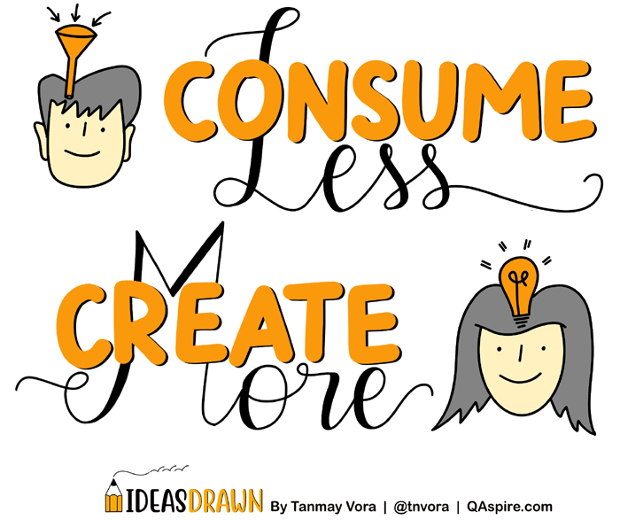 Consume Less, Create More - Tanmay Vora